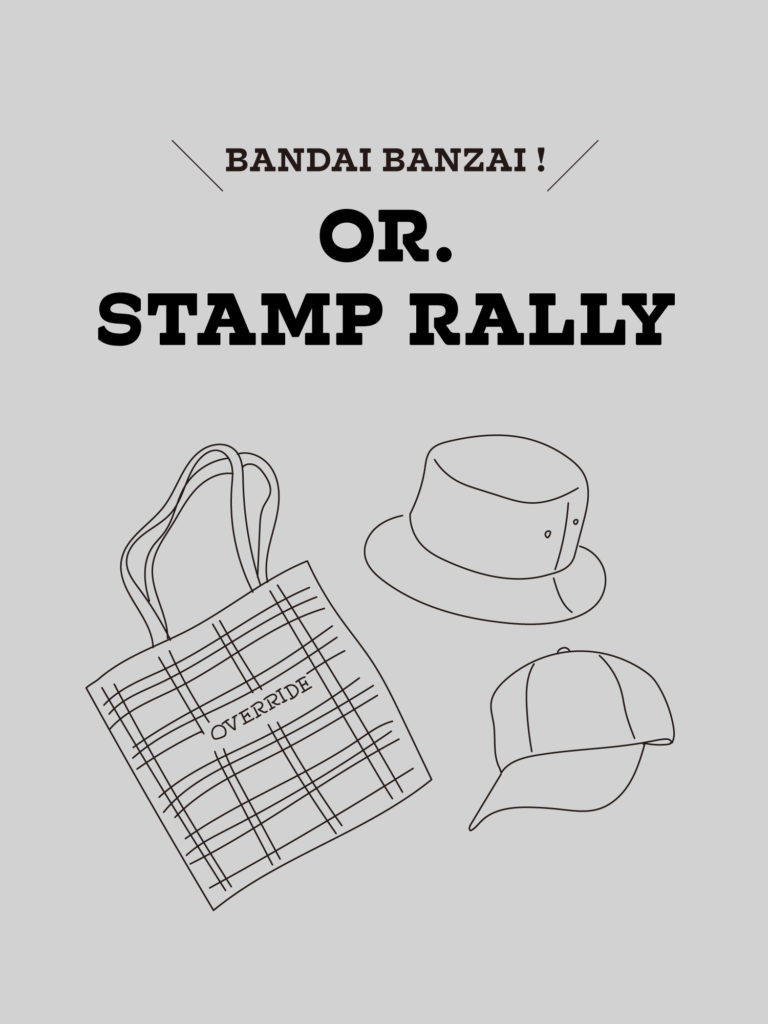 BANDAI BANZAI! OR. STAMP RALLY開催のお知らせ@OVERRIDE 新潟 ビルボードプレイス|OVERRIDE BANDAI BANZAI! OR. STAMP RALLY開催のお知らせ@OVERRIDE 新潟 ビルボードプレイス|OVERRIDE