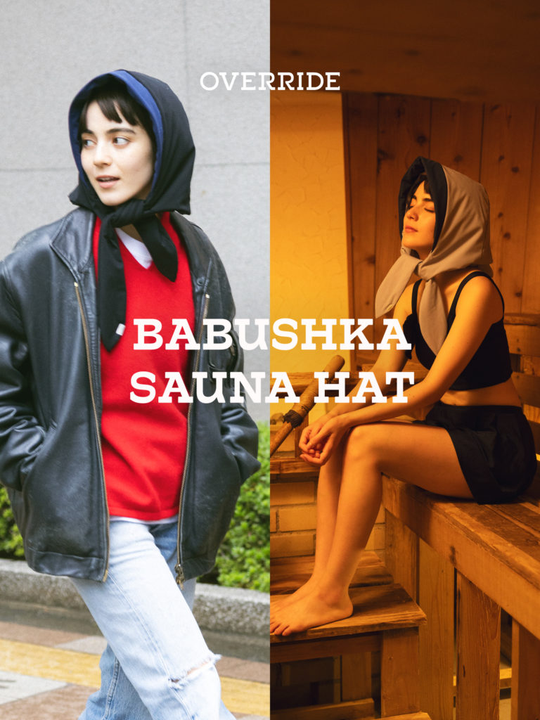 【NEW ITEM】街でも使える「BABUSHKA SAUNA HAT」が誕生|OVERRIDE